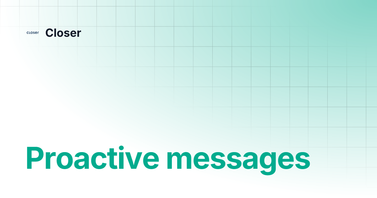 Proactive messages | Closer